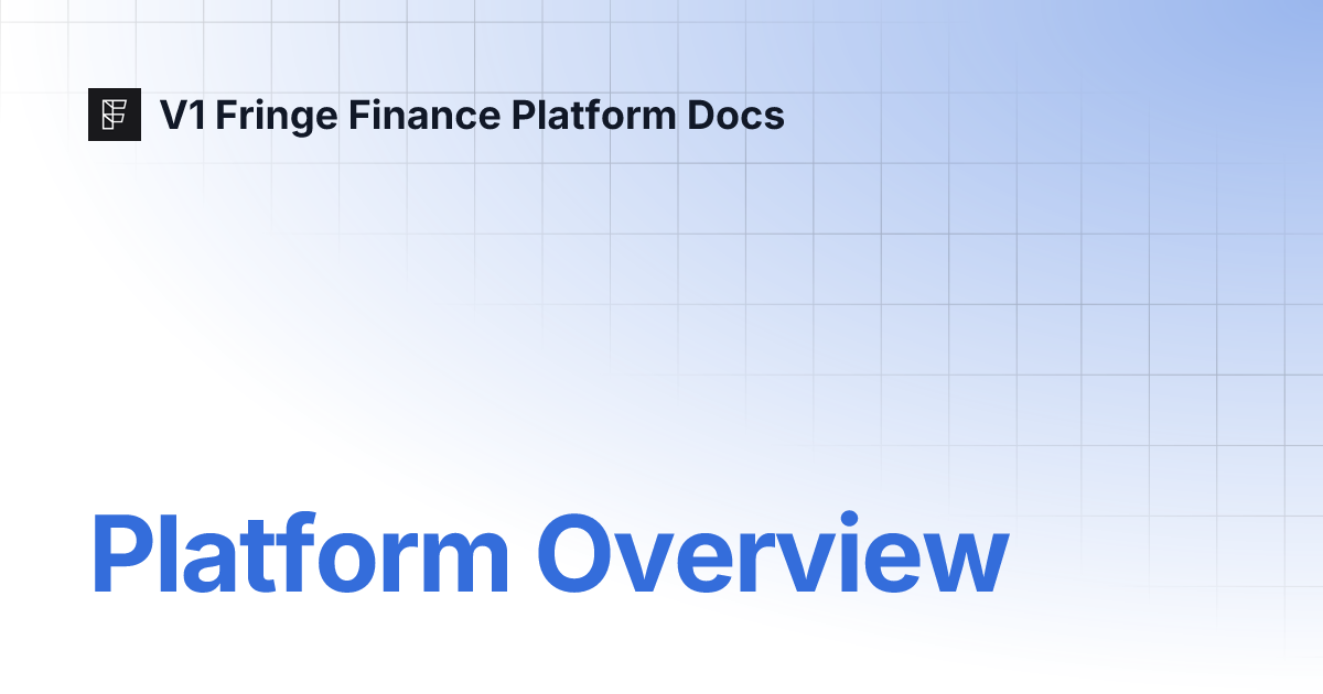 Platform Overview | V1 Fringe Finance Platform Docs