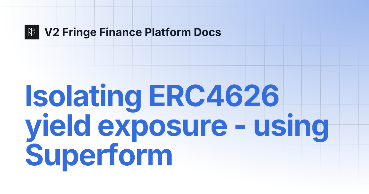 Isolating ERC4626 yield exposure - using Superform | V2 Fringe Finance Platform Docs