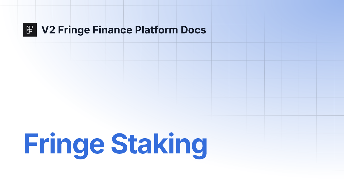 Fringe Staking | V2 Fringe Finance Platform Docs