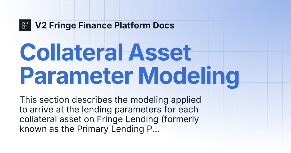 Collateral Asset Parameter Modeling | V2 Fringe Finance Platform Docs