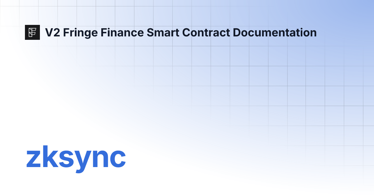 zksync | V2 Fringe Finance Smart Contract Documentation